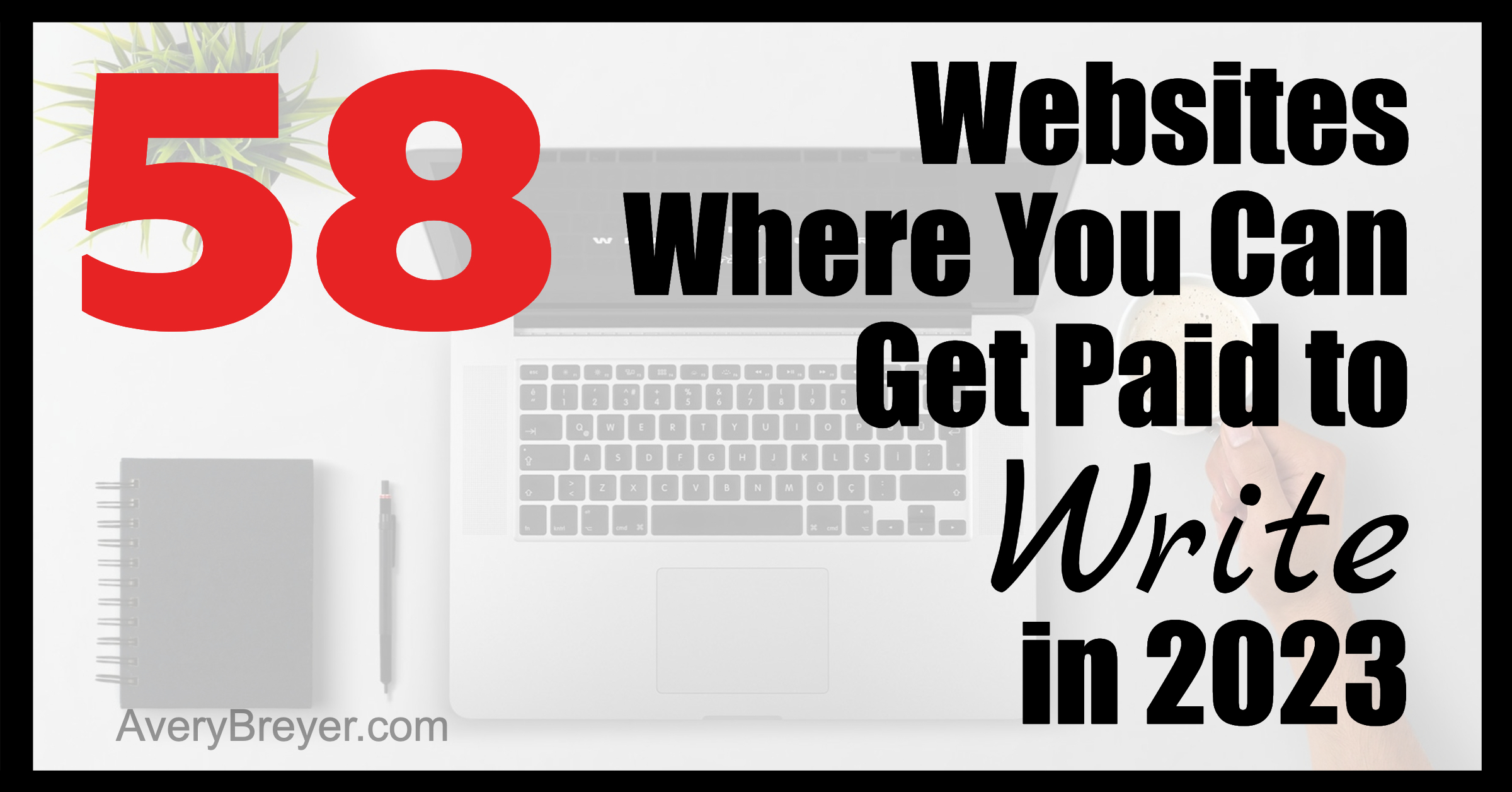 55 Websites Where You Can Get Paid to Write in 2020 (Even If....)